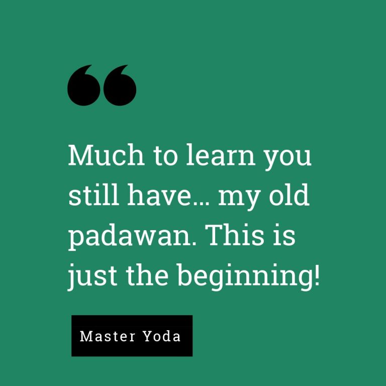 Much to learn you still have… my old padawan. This is just the ...